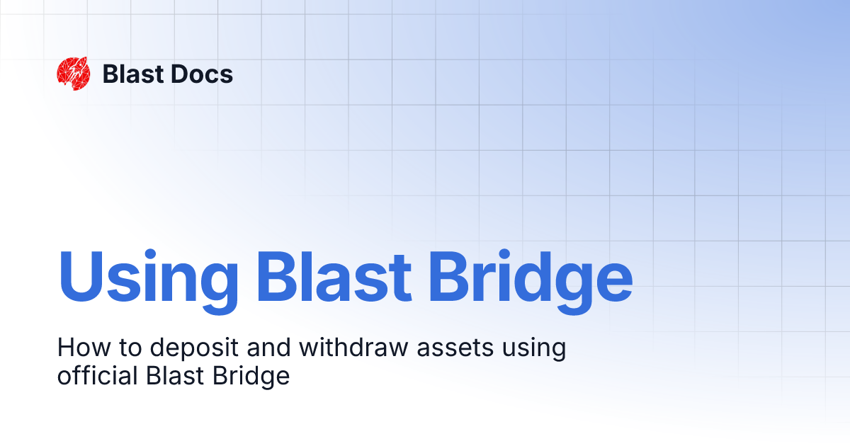 Using Blast Bridge | Blast Docs